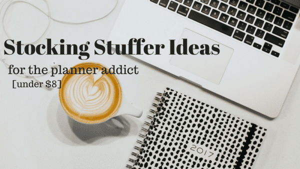 Epic Stocking Stuffer Ideas for the Planner Addict under $8 ⋆ The ...