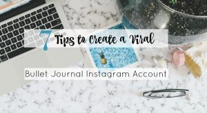 7 Tips for Creating a Viral Bullet Journal Instagram Account ⋆ The ...