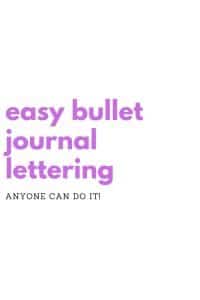 9 Simple Bullet Journal Lettering Styles Anyone Can Do!