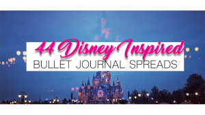 44 Magical Disney Inspired Bullet Journal Ideas Your Inner Child Will ...