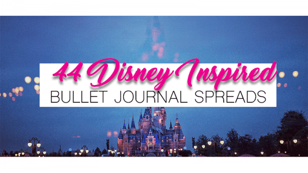44 Magical Disney Inspired Bullet Journal Ideas Your Inner Child Will ...