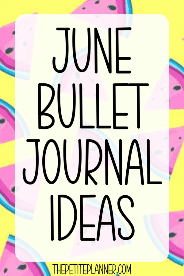 30+ June Bullet Journal Ideas & FREE Printable Cover Pages